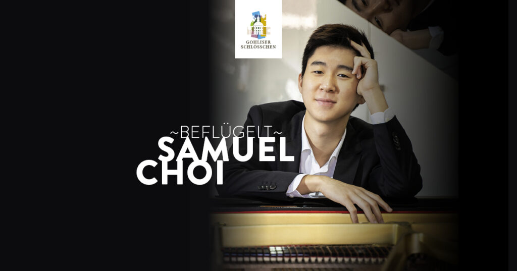 Beflügelt ~ Samuel Choi ~ Kammermusik im Schlösschen – Gohliser Schlösschen